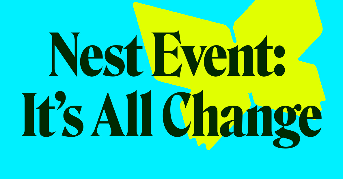 Nest Event: It's All Change